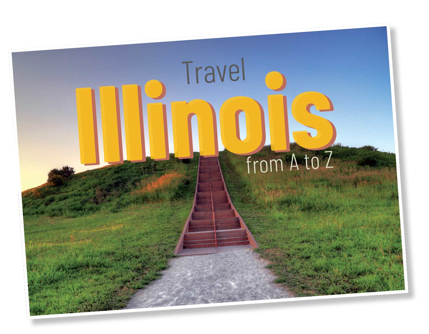 Travel Illinois from A to Z – Illinois Country Living Magazine